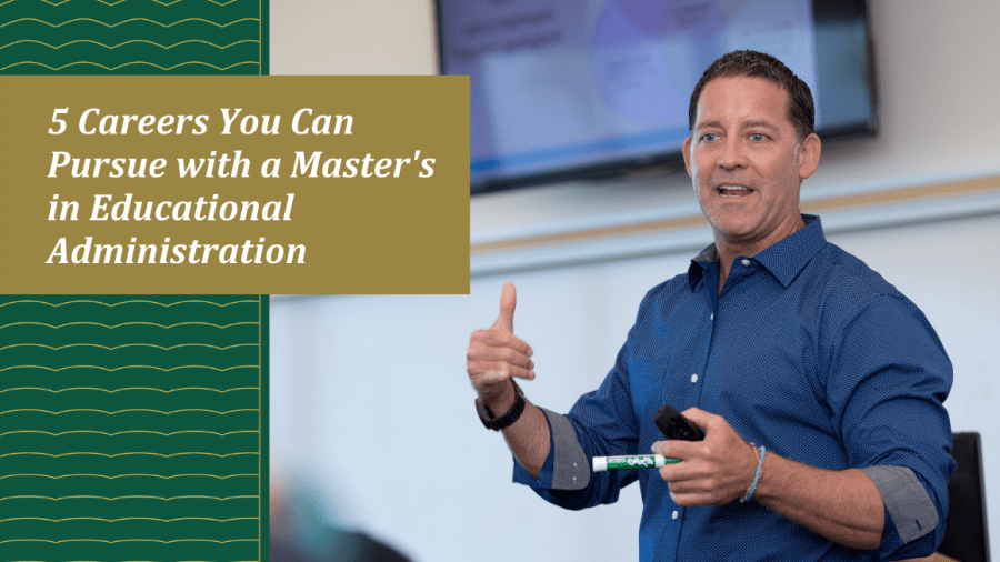 5 Careers you can pursue with a Master’s in Educational Administration ...