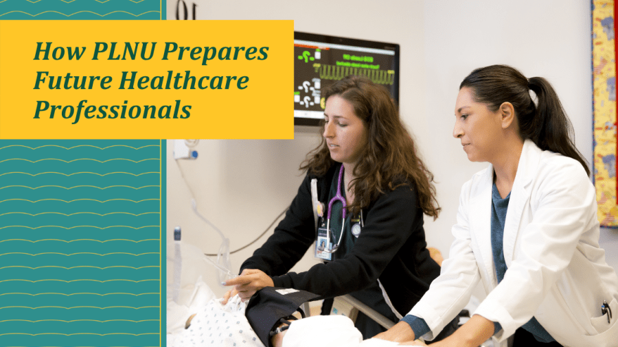 How PLNU Prepares Future Healthcare Professionals | PLNU